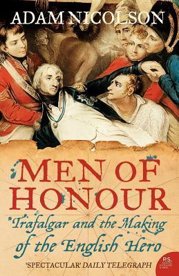 Men of Honour: Trafalgar and the Making of the English Hero by Adam ...