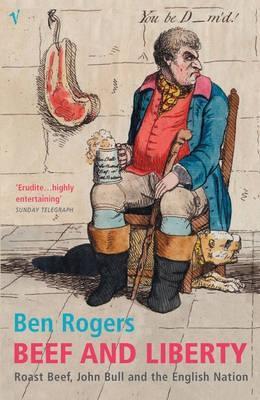 Beef and Liberty : Roast Beef, John Bull and the English Nation by Ben ...