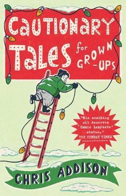 Cautionary Tales for Grown-ups by addison-chris | Goodreads