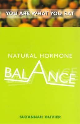 Natural Hormone Balance : You Are What You Eat by Suzannah Olivier ...