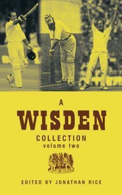 A Wisden Collection: v. 2 (Wisden) by Jonathan Rice | Goodreads