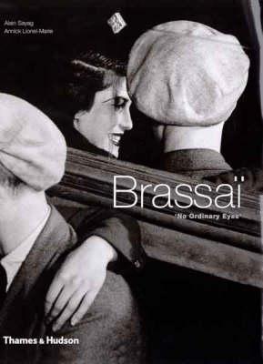 Brassai: No Ordinary Eyes by Brassaï | Goodreads