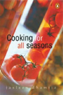 Cooking for All Seasons by Jasleen Dhamija | Goodreads
