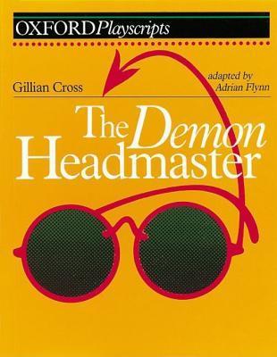 Oxford Playscripts: the Demon Headmaster by Gillian Cross | Goodreads