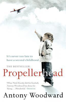 Propellerhead by Antony Woodward | Goodreads