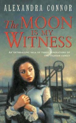 The Moon Is My Witness by Alexandra Connor | Goodreads