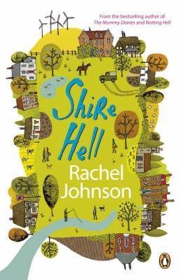 Shire Hell (Notting Hell Trilogy, #2) by Rachel Johnson | Goodreads
