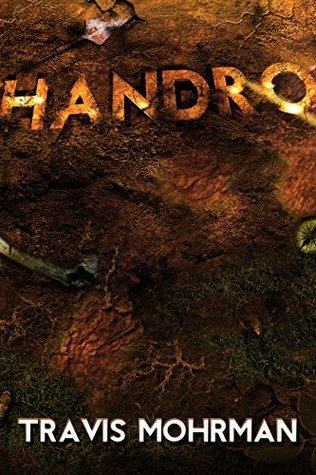 Handro (Down The Path, #4) by Travis Mohrman | Goodreads