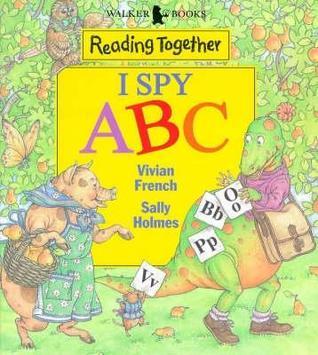 I Spy ABC (Reading Together Level 2) by Vivian French | Goodreads