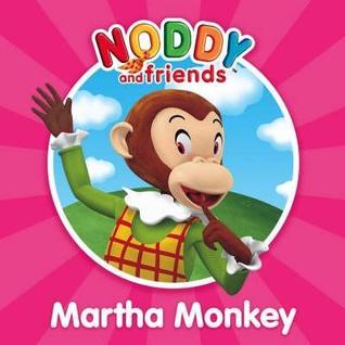 Martha Monkey (Noddy and Friends Character Books) by Enid Blyton ...