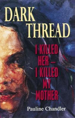 Dark Thread by Pauline Chandler | Goodreads