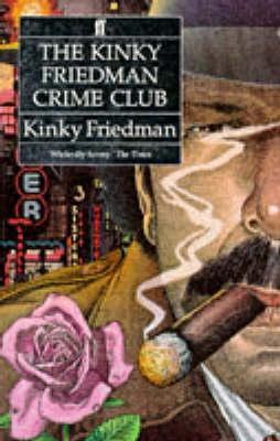 The Kinky Friedman Crime Club by Kinky Friedman | Goodreads