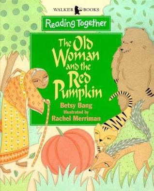 Old Woman and the Red Pumpkin by Rachel Merriman Betsy Bang | Goodreads