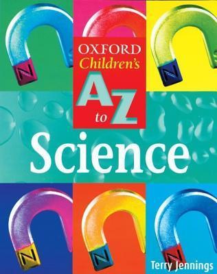 Oxford Children's A to Z of Science by Terry Jennings | Goodreads
