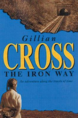 The Iron Way by Gillian Cross | Goodreads