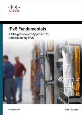 Ipv6 Fundamentals: A Straightforward Approach to Understanding Ipv6 by ...