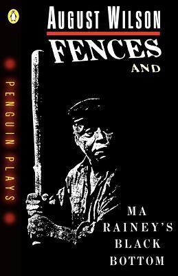 Fences and Ma Rainey's Black Bottom by August Wilson | Goodreads