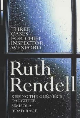 Three Cases for Chief Inspector Wexford by Ruth Rendell | Goodreads