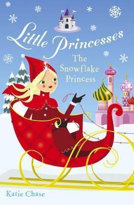 The Snowflake Princess by Katie Chase | Goodreads