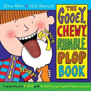 The Gooey, Chewy, Rumble, Plop Book by Steve Alton | Goodreads