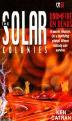 Doomfire on Venus (Solar Colonies, #1) by Ken Catran | Goodreads