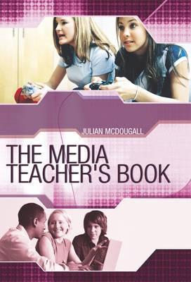 Media Teacher's Book by Julian McDougall | Goodreads