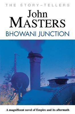 Bhowani Junction (Story-Tellers) by John Masters | Goodreads