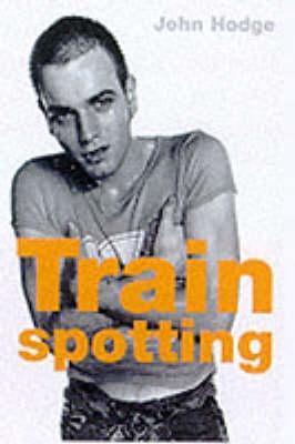Trainspotting: Screenplay (FF Classics) by John Hodge | Goodreads