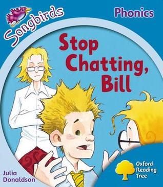 Stop Chatting, Bill by Julia Donaldson | Goodreads