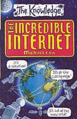 The Incredible Internet by Michael Cox | Goodreads