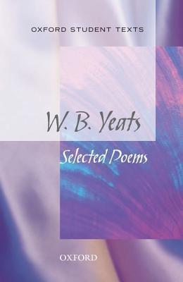 Oxford Student Texts: WB Yeats by W.B. Yeats | Goodreads