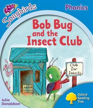Bob Bug and the Insect Club by Julia Donaldson | Goodreads