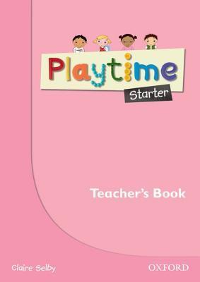 Playtime Starter. Teacher's Book by Claire Selby | Goodreads