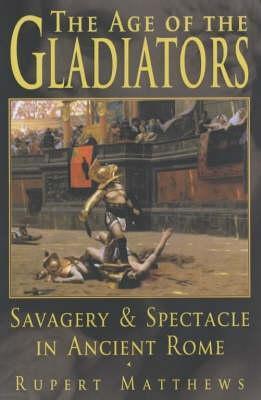 Gladiators : Spectacle and Entertainment in Ancient Rome by Rupert ...