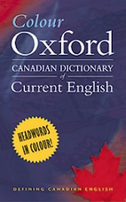 Colour Oxford Canadian Dictionary of Current English by Katherine ...
