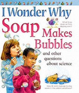 Soap Makes Bubbles: and Other Questions About Science by Barbara Taylor ...