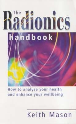 The Radionics Handbook : How to Improve Your Health With a Powerful ...
