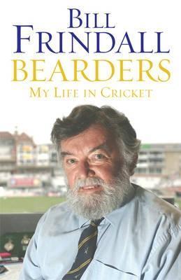 BEARDERS: MY LIFE IN CRICKET by Bill Frindall | Goodreads