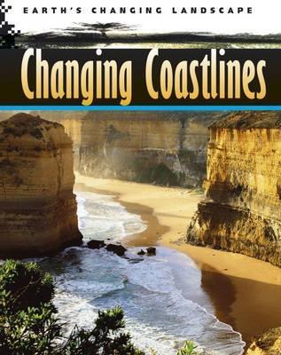 Changing Coastlines (Earth's Changing Landscape) by Philip Steele ...