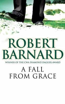 A Fall From Grace (Charlie Peace, #8) by Robert Barnard | Goodreads