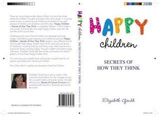 Happy Children: Secrets of How they Think by Elizabeth Gould | Goodreads