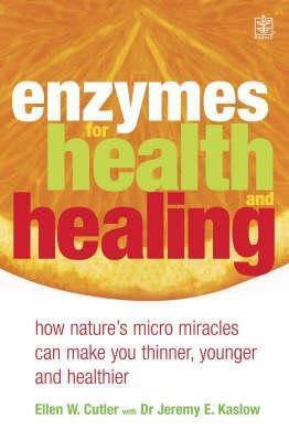 Enzymes for Health and Healing by Ellen W. Cutler | Goodreads