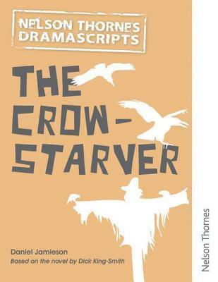Dramascripts: The Crowstarver by Daniel Jamieson | Goodreads