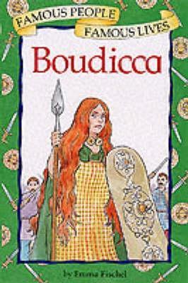Boudicca (Famous People, Famous Lives) by Emma Fischel | Goodreads