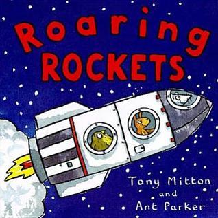 Roaring Rockets by Tony Mitton | Goodreads