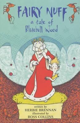 Fairy Nuff : A Tale of Bluebell Wood by Herbie Brennan~Ross Collins ...