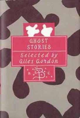 Ghost Stories (Bloomsbury Classics) by Giles Gordon | Goodreads