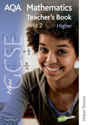 New AQA GCSE Mathematics Unit 2 Higher Teacher's Book by June Haighton ...