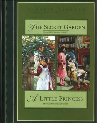 The Secret Garden: And A Little Princess by Frances Hodgson Burnett ...