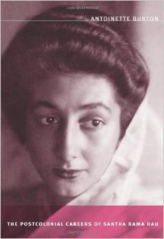 The Postcolonial Careers of Santha Rama Rau by Antoinette Burton ...